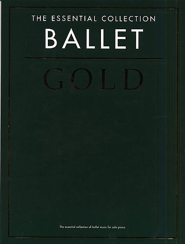 ESSENTIAL COLLECTION, THE: BALLET GOLD 【輸入：ピアノ】 | ヤマハの楽譜通販サイト Sheet ...